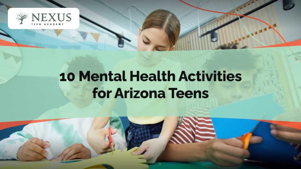 10 Mental Health Activities for Arizona Teens