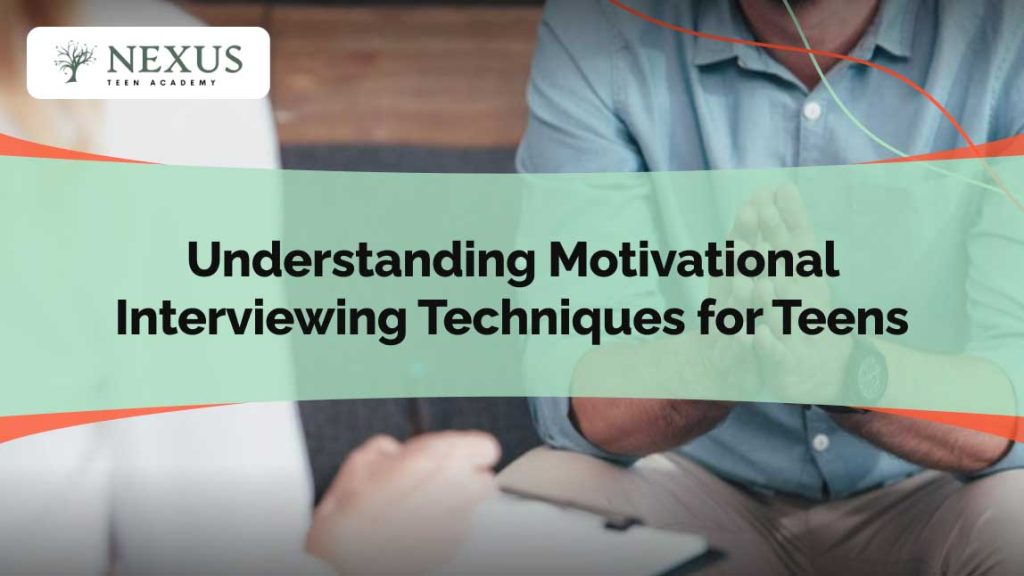 Understanding Motivational Interviewing Techniques for Teens