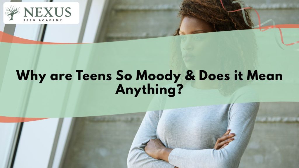 Moody Teens and Mood Swings: What’s Normal vs Concerning