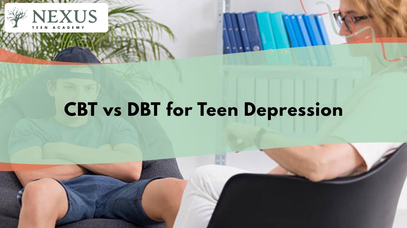 CBT vs DBT for Teen Depression - Find the Right Therapy Path